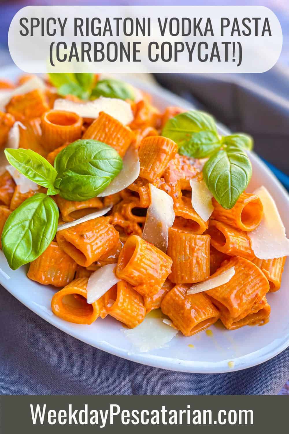 Spicy Rigatoni Vodka Recipe (Copycat Carbone!) - Weekday Pescatarian