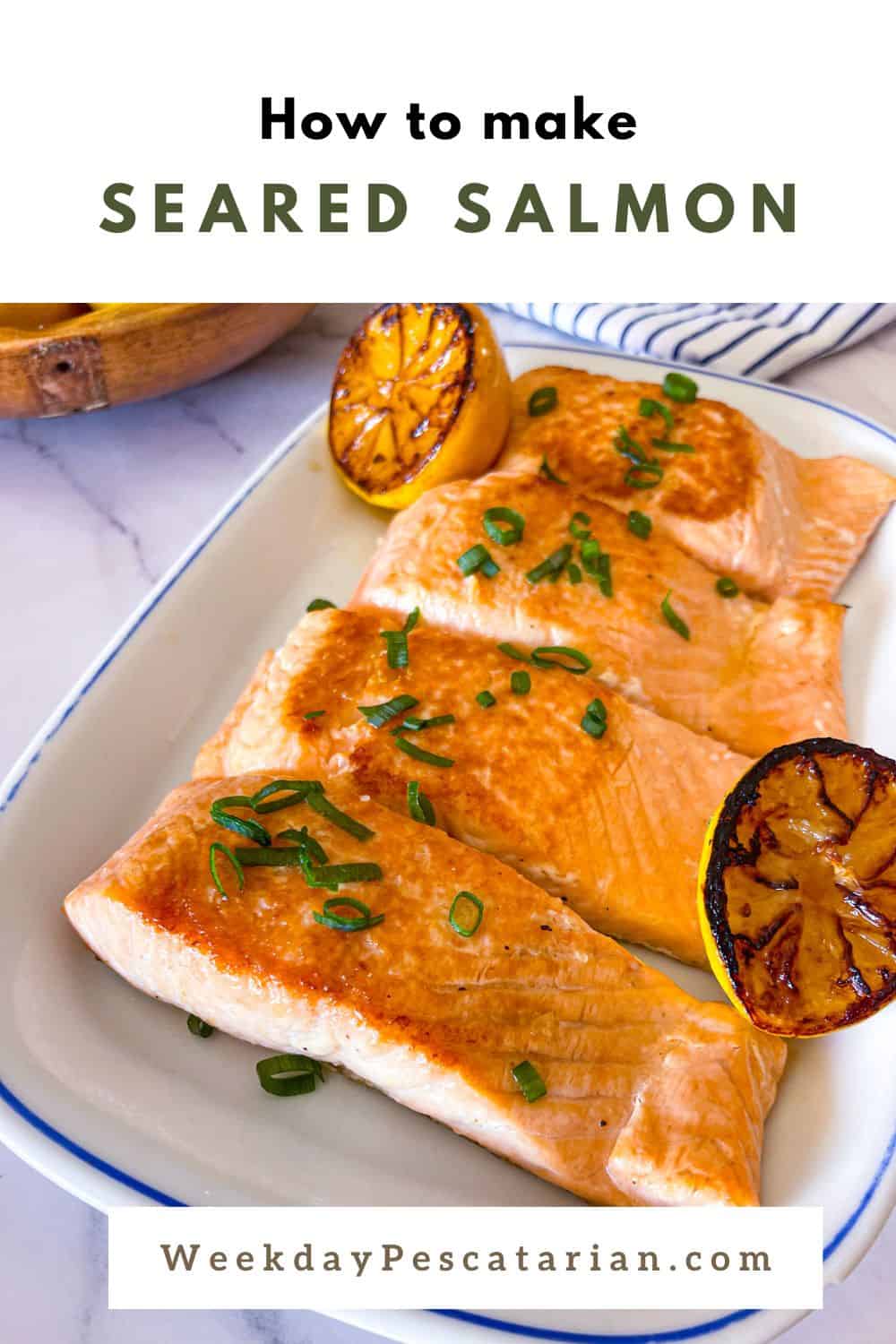 Foolproof Seared Salmon Recipe - Weekday Pescatarian